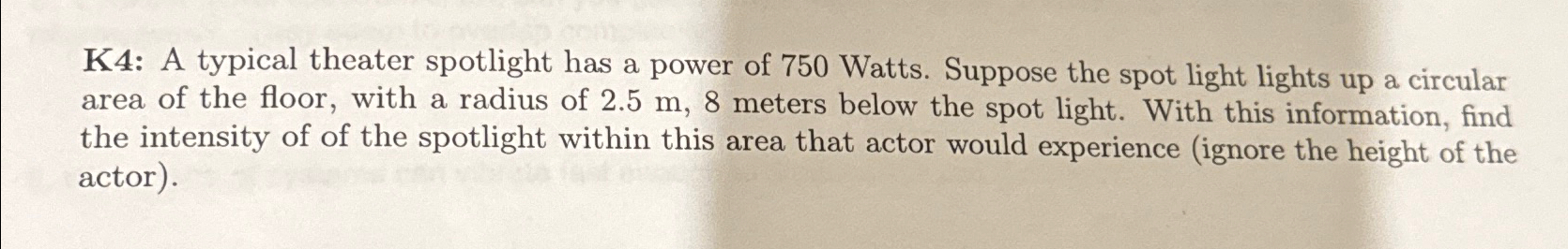 Solved K4: A typical theater spotlight has a power of 750 | Chegg.com