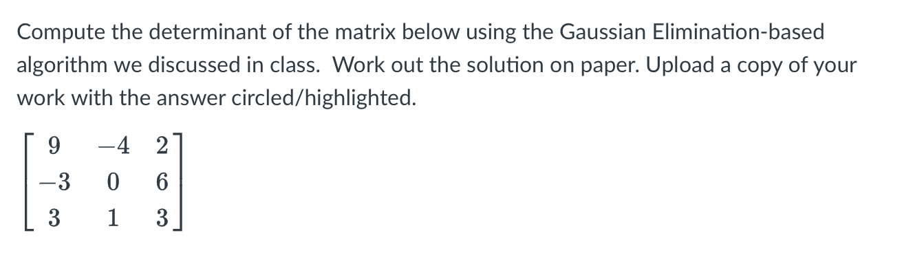Solved Compute the determinant of the matrix below using the | Chegg.com