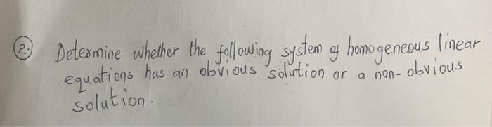 Solved Determine whether the following system of homogeneous | Chegg.com