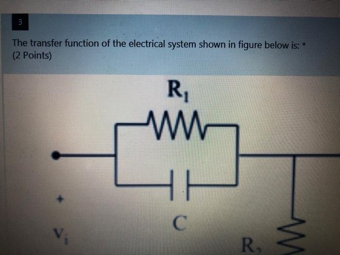 Solved 3 The transfer function of the electrical system | Chegg.com