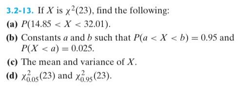 Solved 3.2-13. If X is χ2(23), find the following: (a) | Chegg.com