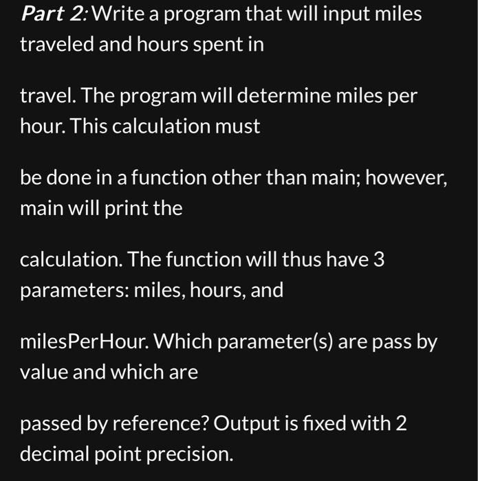 Solved Part 2: Write a program that will input miles | Chegg.com