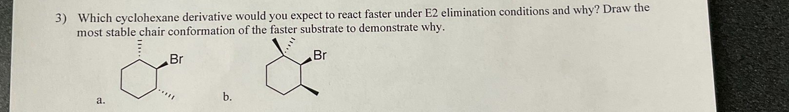 Solved Which cyclohexane derivative would you expect to | Chegg.com