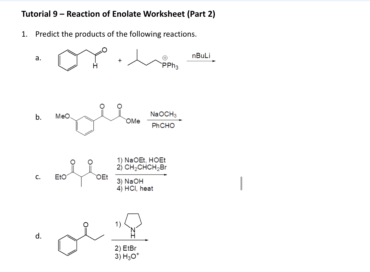 Solved Tutorial 9 - ﻿Reaction of Enolate Worksheet (Part | Chegg.com