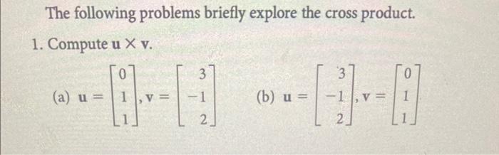 Solved The following problems briefly explore the cross | Chegg.com