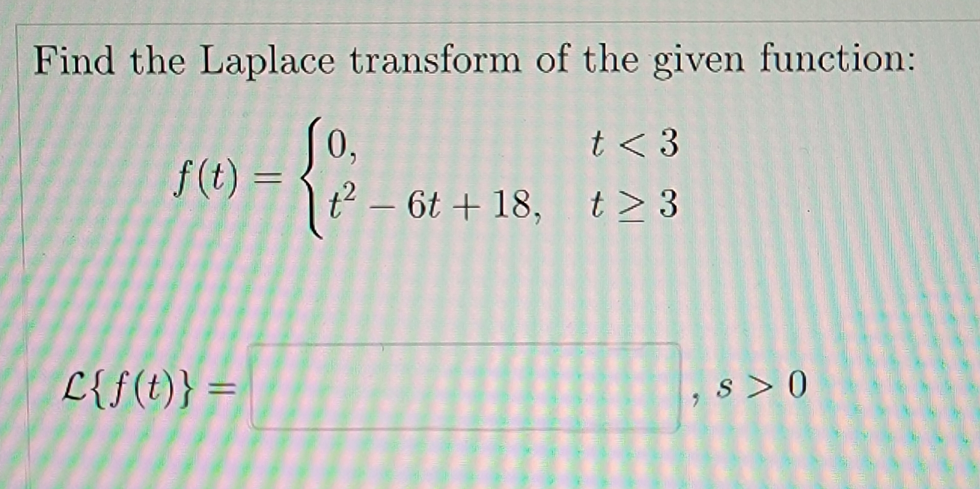 Solved Find the Laplace transform of the given | Chegg.com
