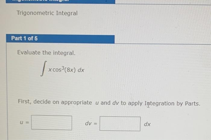Solved Trigonometric Integral Part 1 of 5 Evaluate the | Chegg.com
