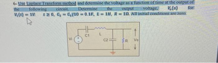 Solved 6- Use Laplace Transform method and determine the | Chegg.com