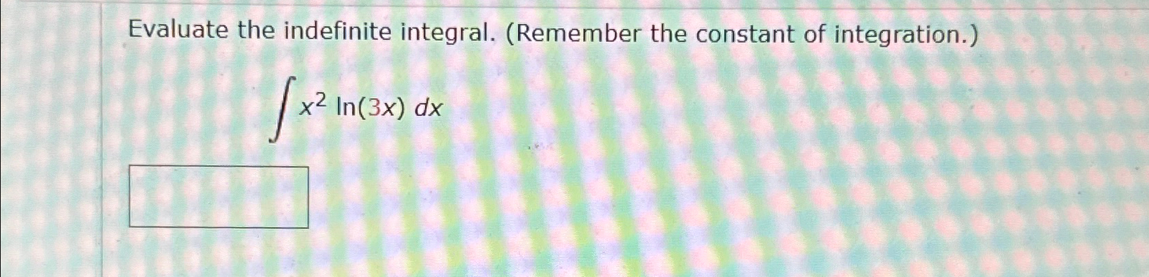 Solved Evaluate the indefinite integral. (Remember the | Chegg.com
