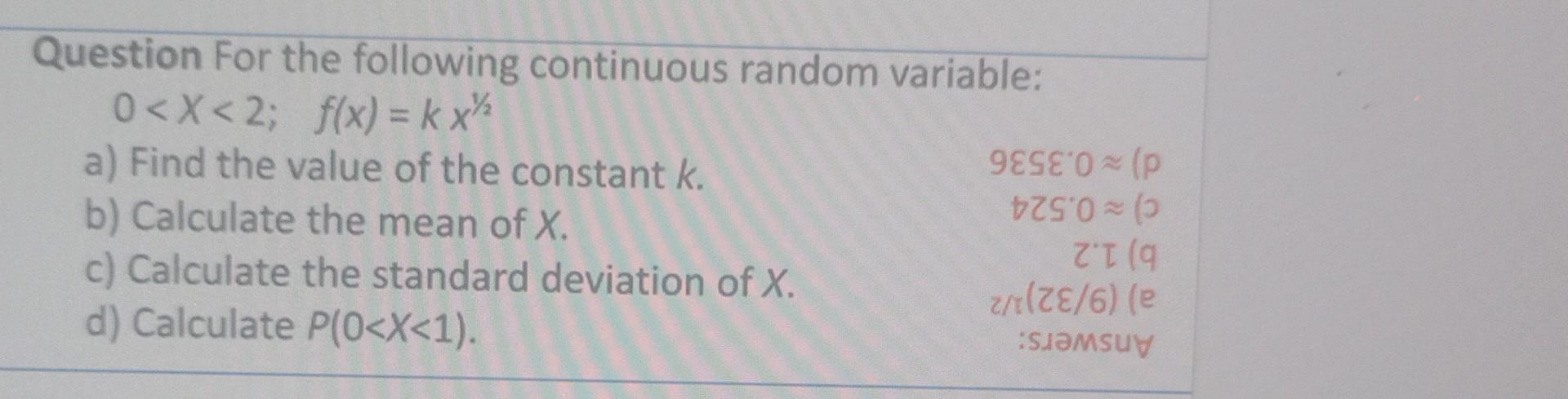 Solved Question For the following continuous random | Chegg.com