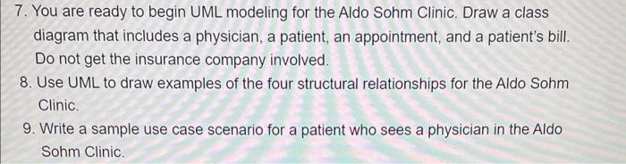 Solved 7. You are ready to begin UML modeling for the Aldo | Chegg.com