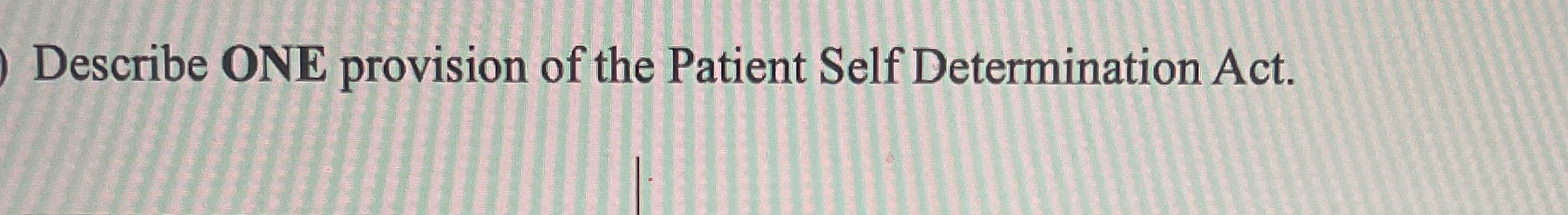 Solved Describe ONE provision of the Patient Self | Chegg.com