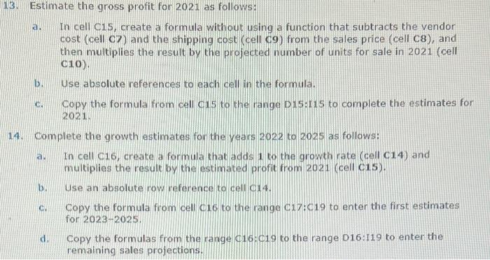 Solved Incomplete worksheet13. Estimate the gross profit for | Chegg.com