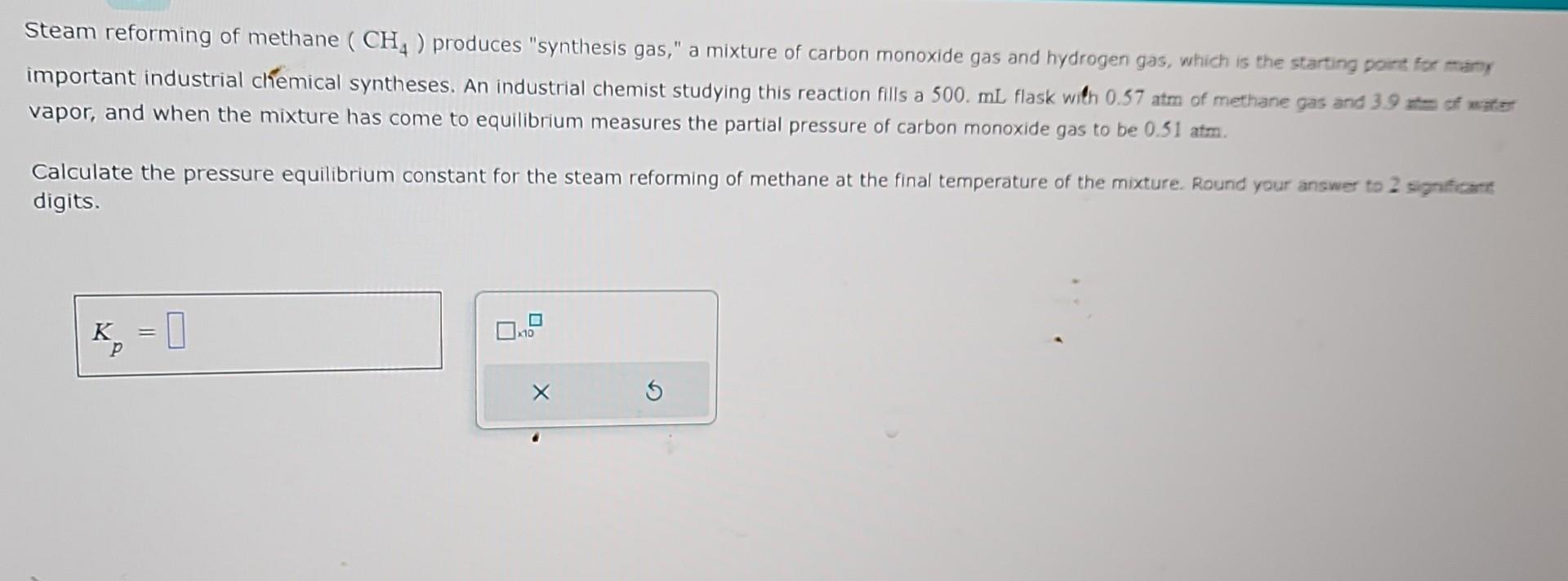 Solved Steam reforming of methane (CH4) produces "synthesis | Chegg.com