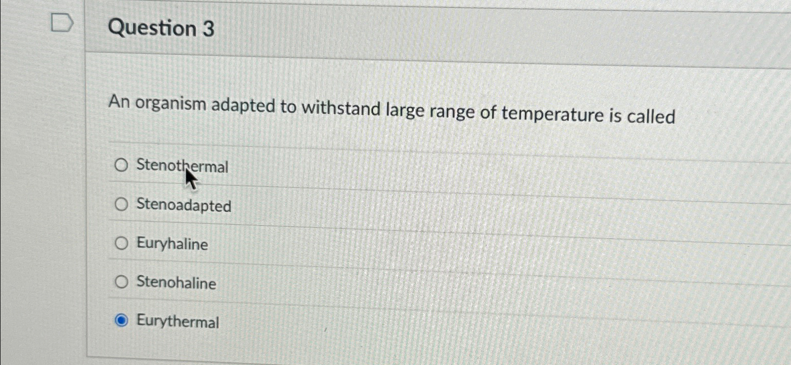 Solved Question 3An organism adapted to withstand large | Chegg.com