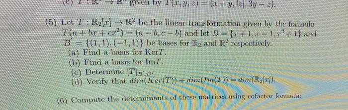 Solved given by Ty, 2) = (ty: 1-1,3y - 2). (5) Let T : R2[] | Chegg.com
