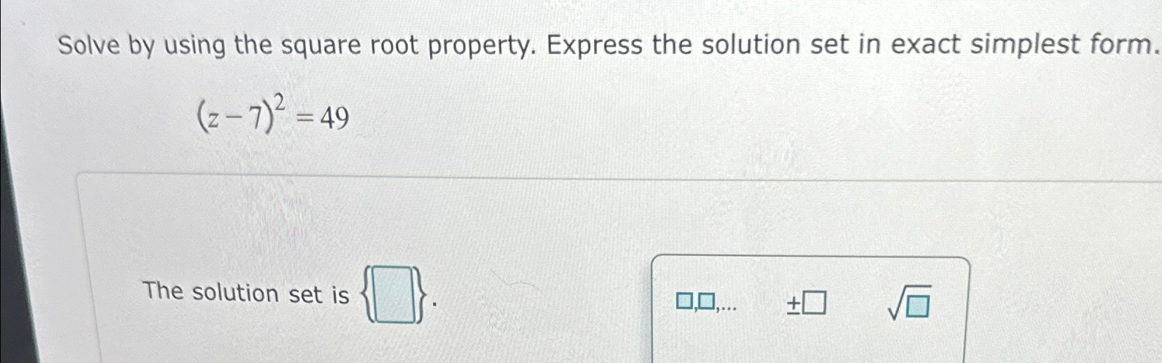 Solved Solve by using the square root property. Express the | Chegg.com