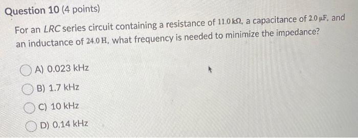Solved Question 10 (4 points) For an LRC series circuit | Chegg.com