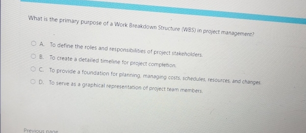 Solved What is the primary purpose of a Work Breakdown | Chegg.com
