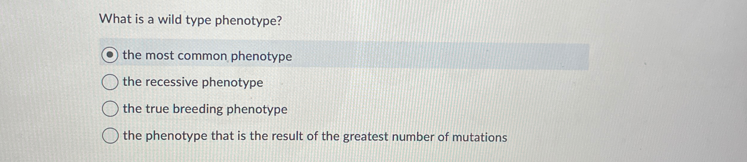 Solved What is a wild type phenotype?the most common | Chegg.com