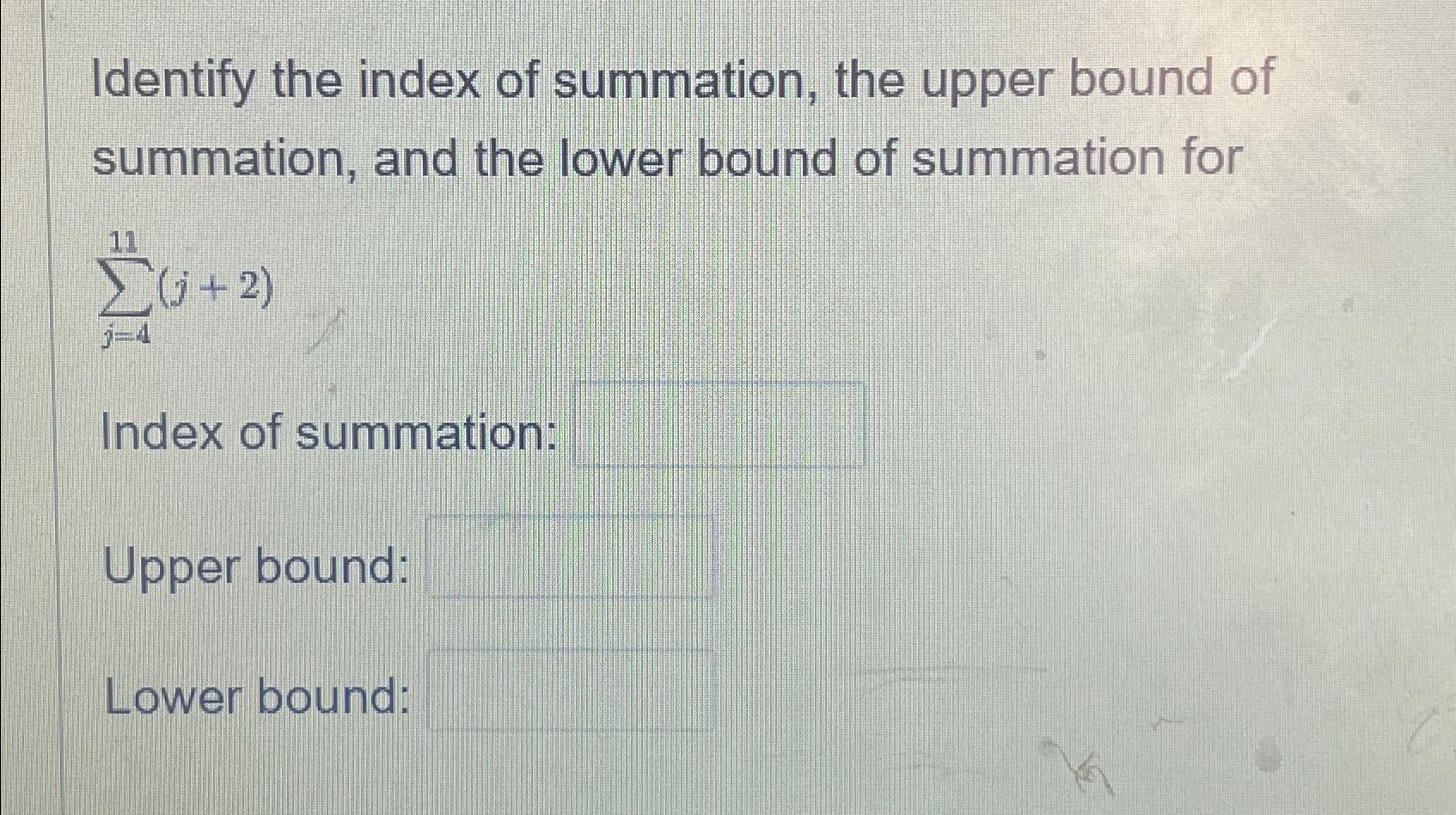Solved Identify the index of summation, the upper bound of | Chegg.com