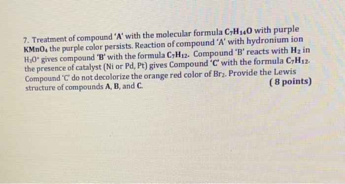 Solved 7. Treatment of compound 'A' with the molecular | Chegg.com