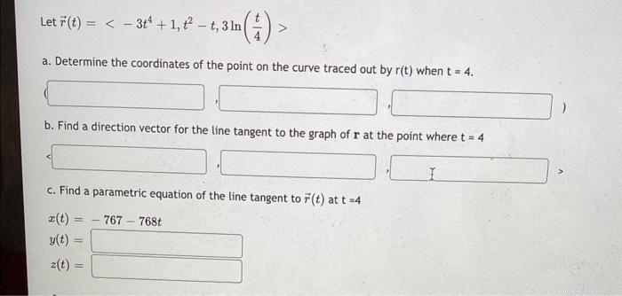 Solved Let R T −3t4 1 T2−t 3ln 4t A Determine The