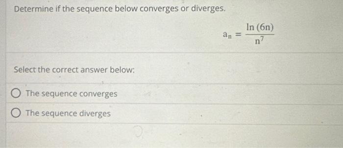 Solved Determine if the sequence below converges or | Chegg.com