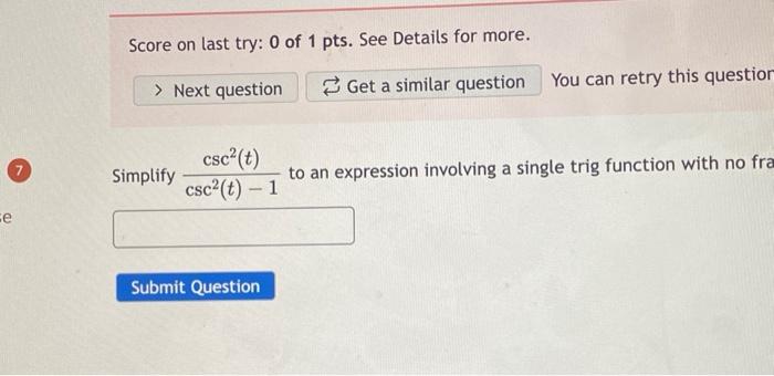Solved Simplify cos(t)csc(t) to a single trig | Chegg.com