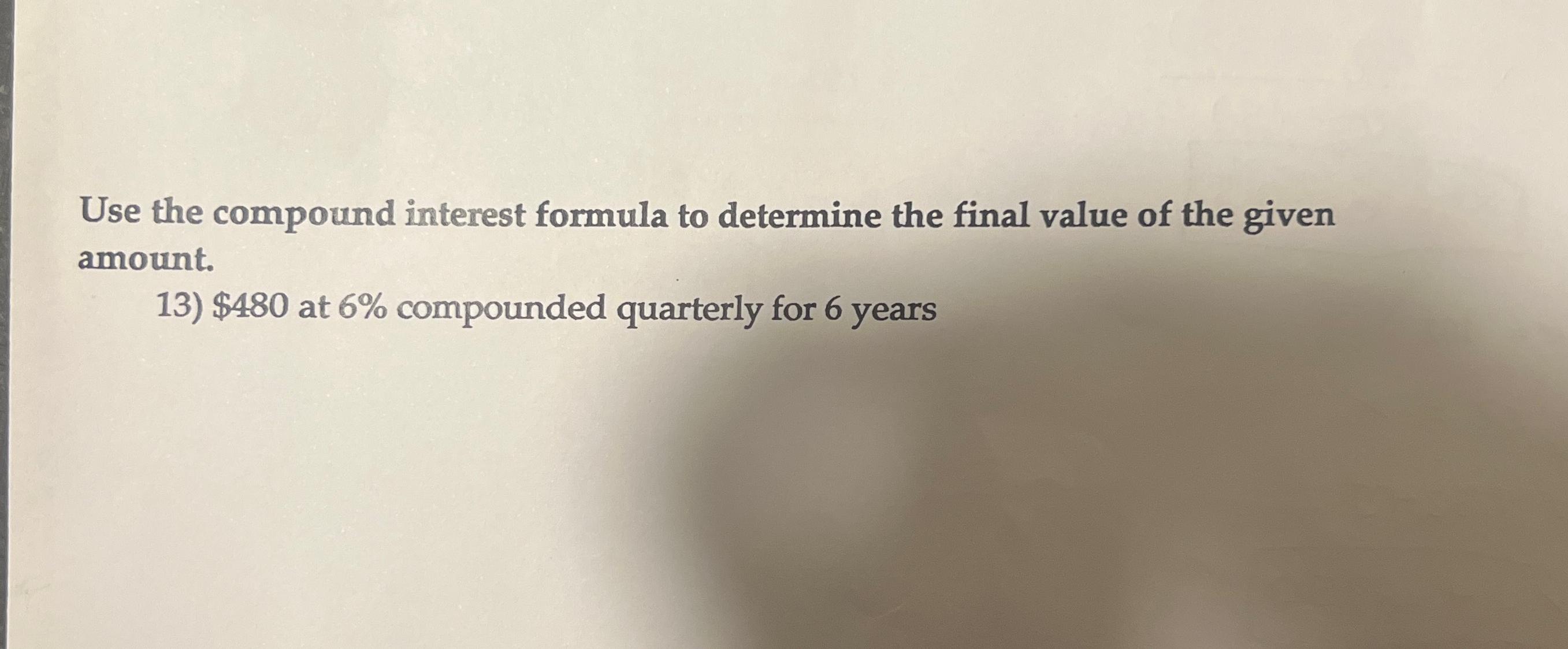 Solved Use the compound interest formula to determine the | Chegg.com