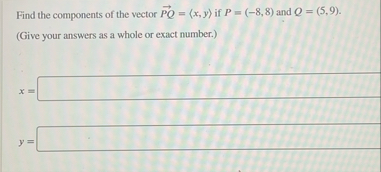 Solved Find the components of the vector vec(PQ)=(:x,y:) ﻿if | Chegg.com