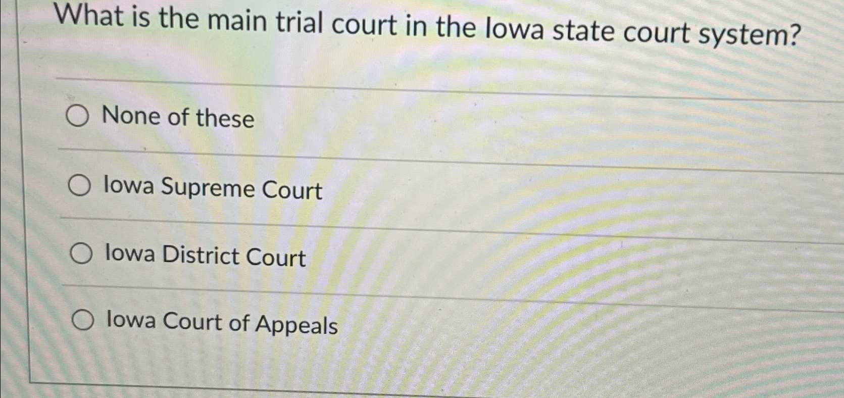 Solved What is the main trial court in the lowa state court | Chegg.com