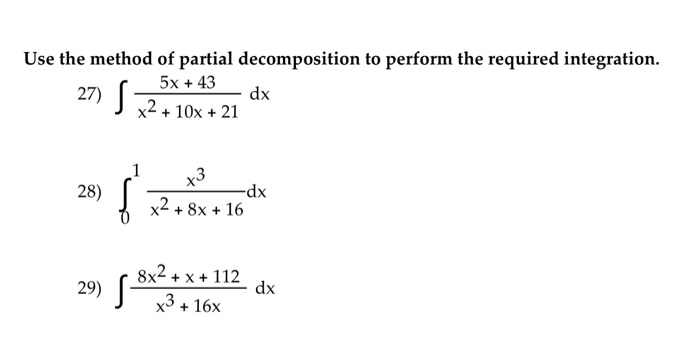Solved Use the method of partial decomposition to perform | Chegg.com