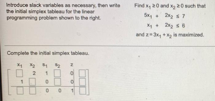 Solved Introduce slack variables as necessary, then write | Chegg.com