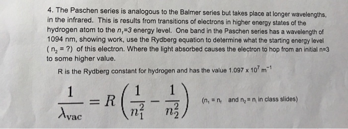 Solved 4. The Paschen series is analogous to the Balmer | Chegg.com