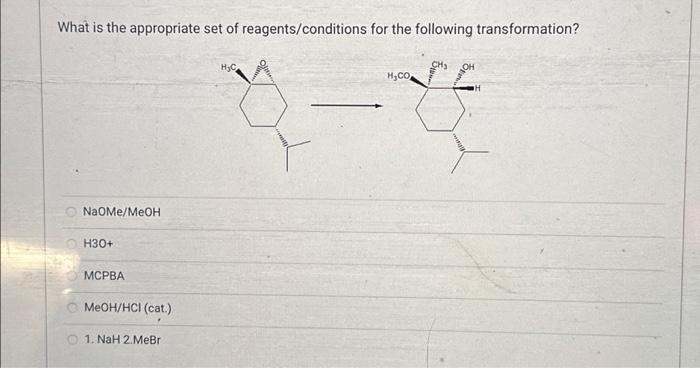 Solved What is the appropriate set of reagents/conditions | Chegg.com