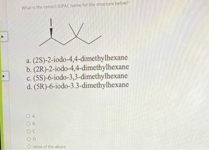 Solved What is the correct IUPAC name for the structure | Chegg.com