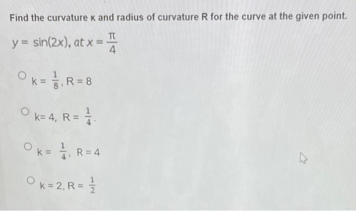 Solved Find the curvature K and radius of curvature R for | Chegg.com