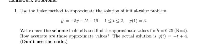 Solved Use the Euler method to approximate the solution of | Chegg.com