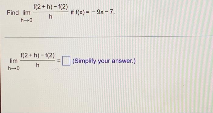 Solved Find lim f(2+h)-f(2) h h→0 f(2+h)-f(2) lim h h→0 = if | Chegg.com