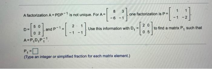 Solved 00 A factorization A = PDP-1 is not unique. For A= | Chegg.com