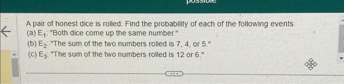 Solved ← A pair of honest dice is rolled. Find the | Chegg.com