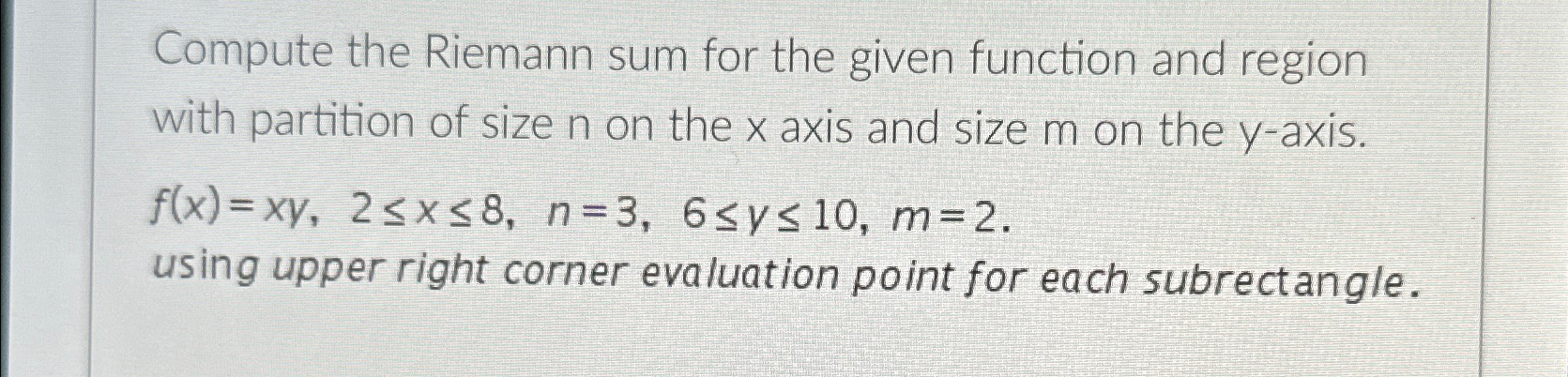 Solved Compute the Riemann sum for the given function and | Chegg.com