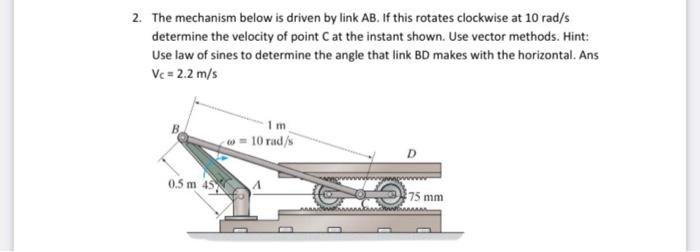 Solved 2. The mechanism below is driven by link AB. If this | Chegg.com