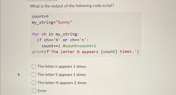 Solved What is the output of the following code script? | Chegg.com