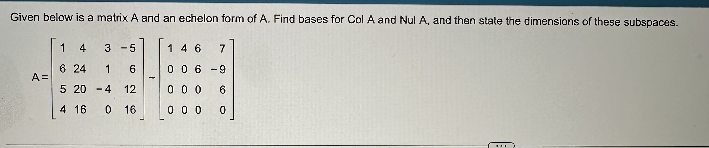 Solved Given below is a matrix A and an echelon form of A. | Chegg.com