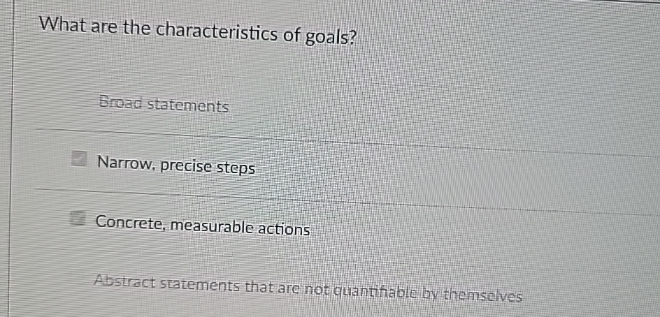 Solved What are the characteristics of goals?Broad | Chegg.com