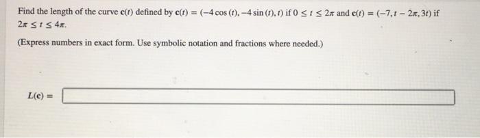 Solved Find the arc length of the curve c(t)=(4t,∣9t∣) for | Chegg.com