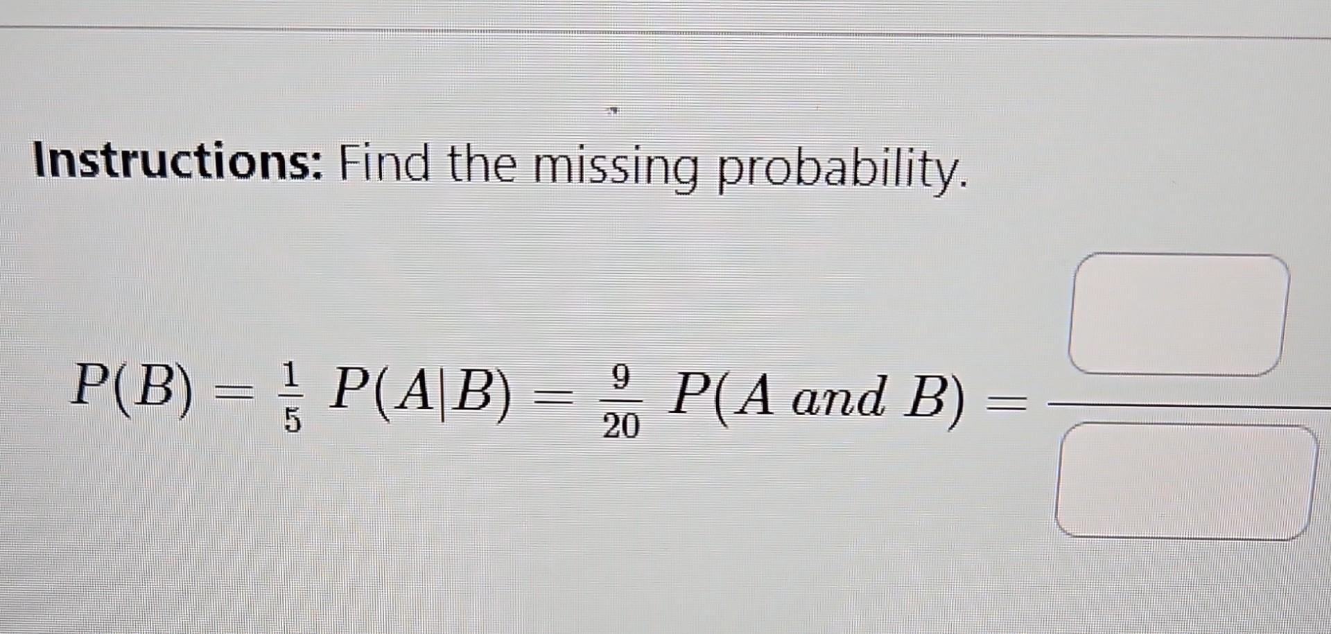 Solved Instructions: Find the missing probability. | Chegg.com