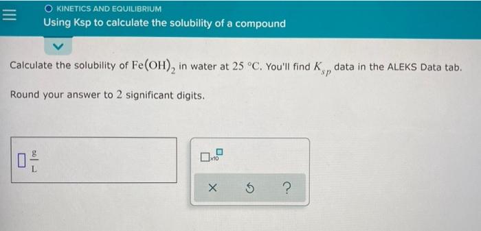 Solved = O KINETICS AND EQUILIBRIUM Using Ksp to calculate | Chegg.com